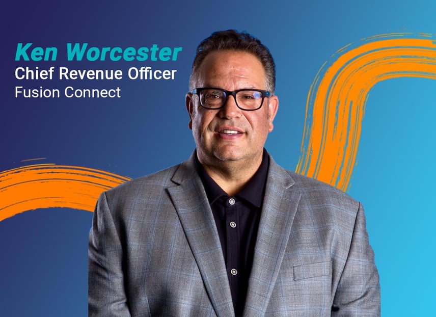 Fusion Connect Names Ken Worcester as CRO to Drive Next Phase of Growth