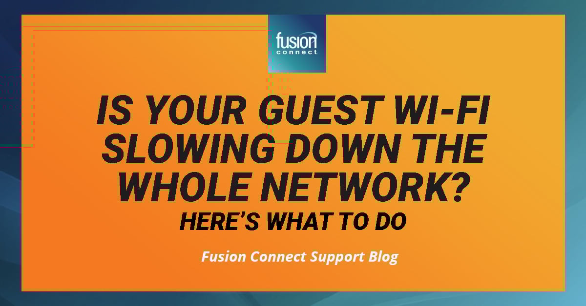 Is Your Guest Wi-Fi Slowing Down the Whole Network? Here’s What to Do