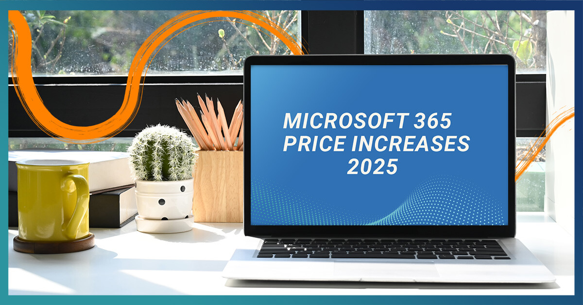 Microsoft 365 Price Increases - 2025 Microsoft 365 Price Increases - 2025